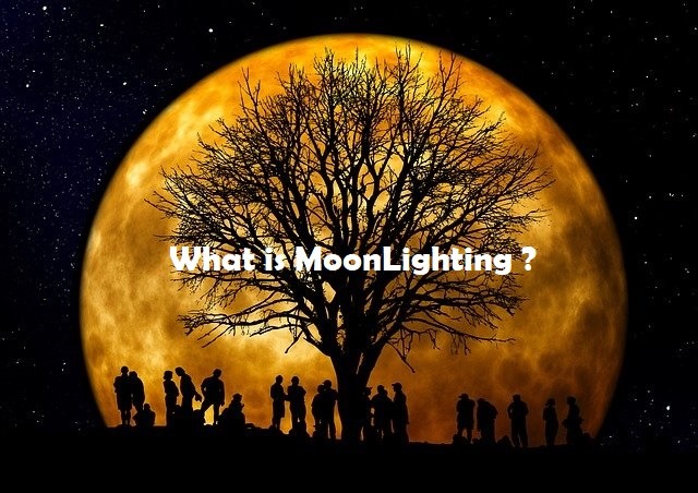 What is Moonlighting ? Intense Topic for HR - 9 Cons and Pros - ExpLinux